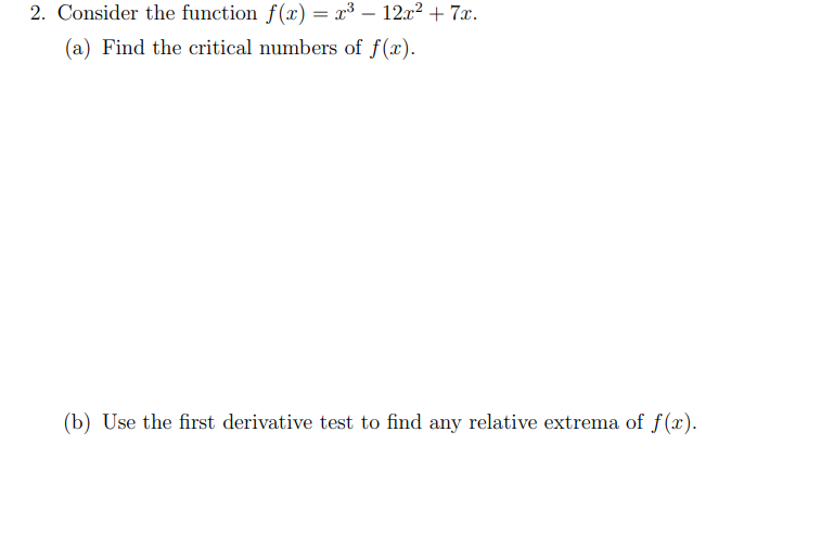 Solved 2. Consider the function f(x)=x3−12x2+7x. (a) Find | Chegg.com