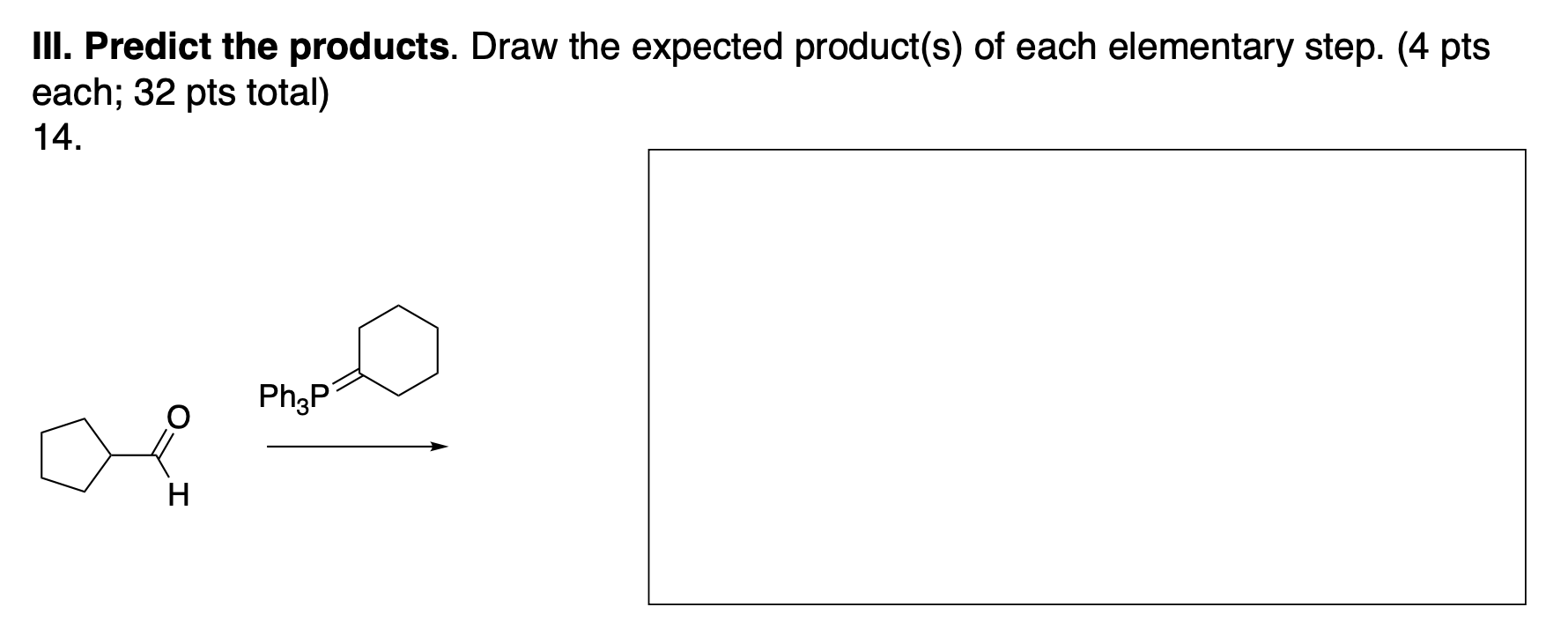 Solved III. Predict the products. Draw the expected | Chegg.com