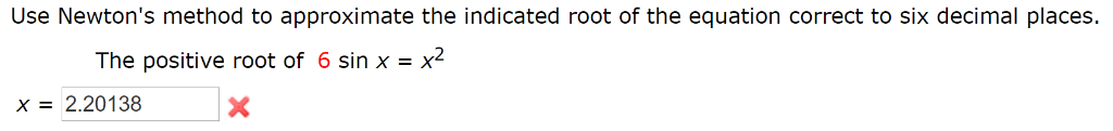 Solved Use Newtons Method To Approximate The Indicated Root