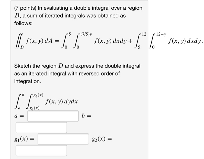 Solved (7 points) In evaluating a double integral over a | Chegg.com
