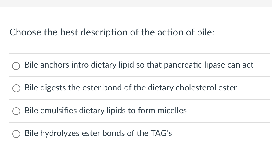 Solved Choose the best description of the action of bile:A) | Chegg.com