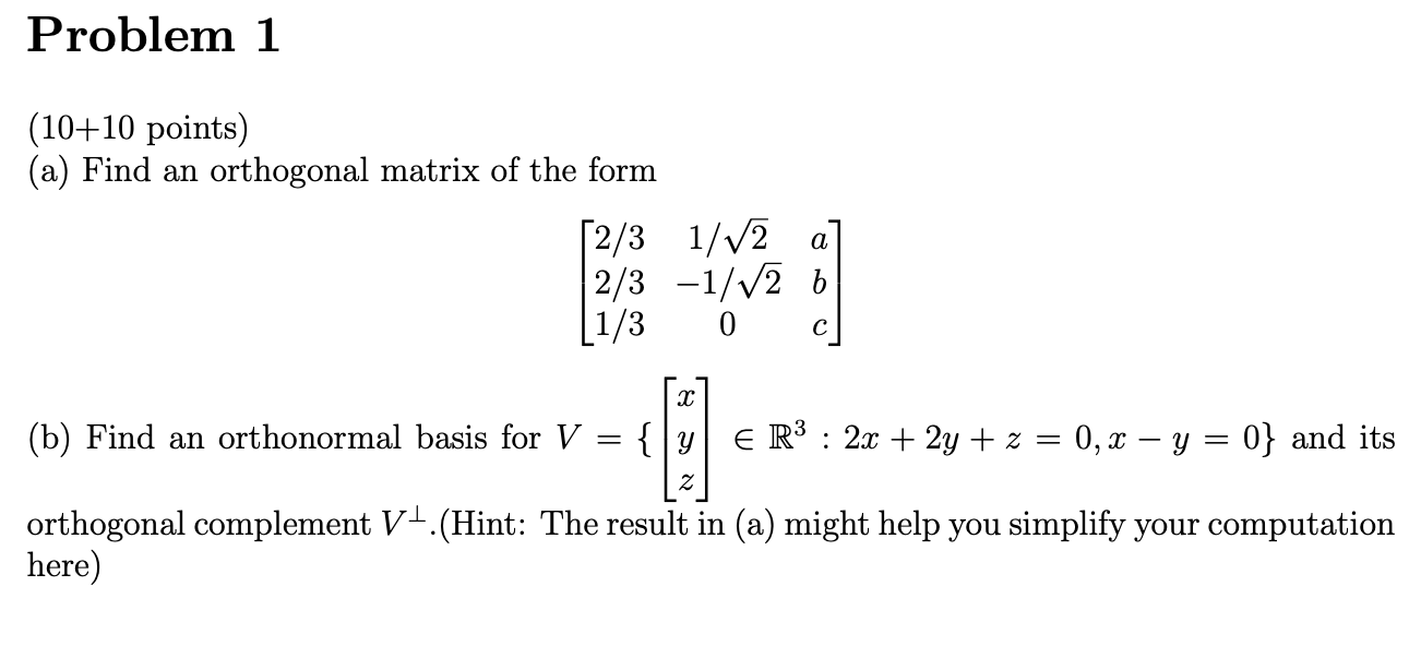 Solved Problem 1 (10+10 points) (a) Find an orthogonal | Chegg.com