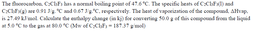 Solved The fluorocarbon, C2C13F3 has a normal boiling point | Chegg.com
