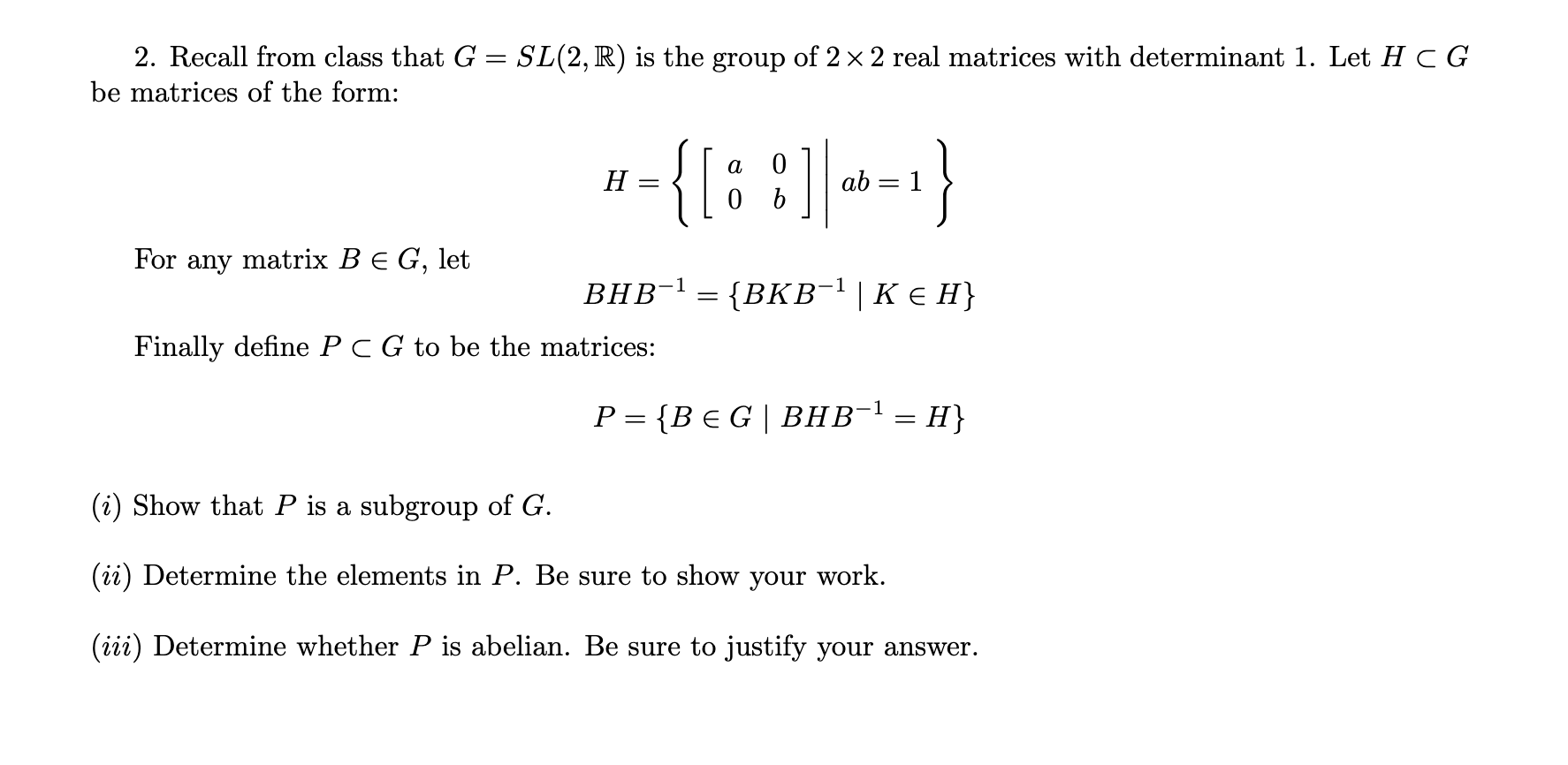 Solved 2. Recall from class that G = SL(2, R) is the group | Chegg.com