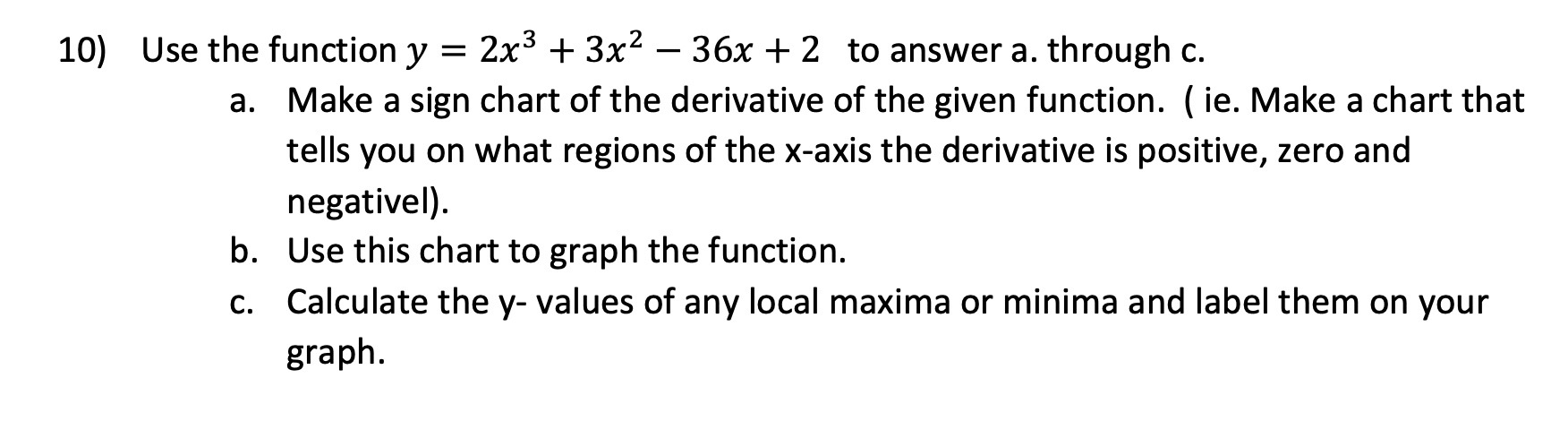 Solved 10) Use the function y=2x3+3x2−36x+2 to answer a. | Chegg.com
