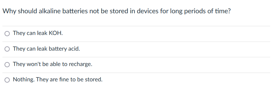 Solved Why should alkaline batteries not be stored in | Chegg.com
