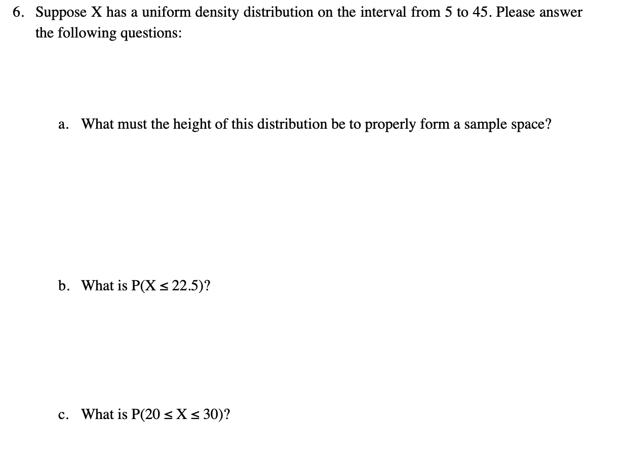 Solved 6. Suppose X has a uniform density distribution on | Chegg.com