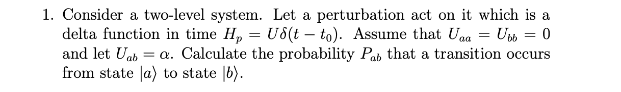 Solved \Consider a two-level system. Let a perturbation act | Chegg.com