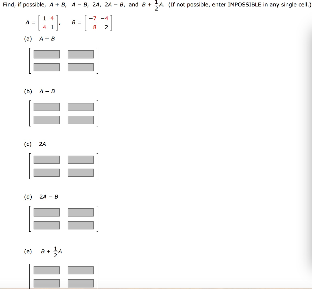 Solved Find, if possible, A + B, A- B, 2A, 2A - B, and B + | Chegg.com