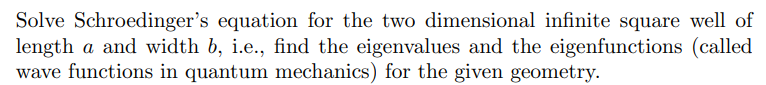 Solve Schroedinger's equation for the two dimensional | Chegg.com