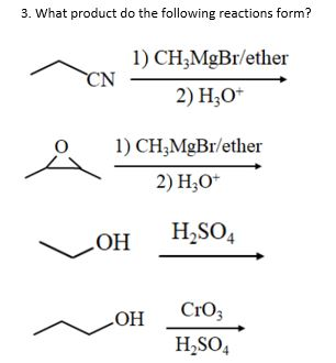 Solved 3. What product do the following reactions form? CN | Chegg.com