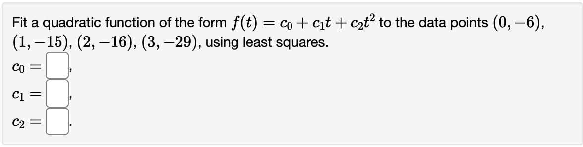 Solved Fit a quadratic function of the form f(t)=c0+c1t+c2t2 | Chegg.com
