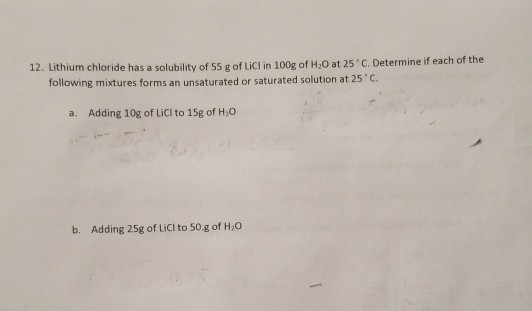Solved 12. Lithium chloride has a solubility of 55 g of LiCI | Chegg.com