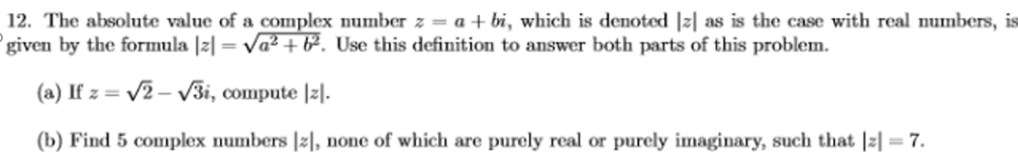 Solved 12. The absolute value of a complex number z = a +bi, | Chegg.com