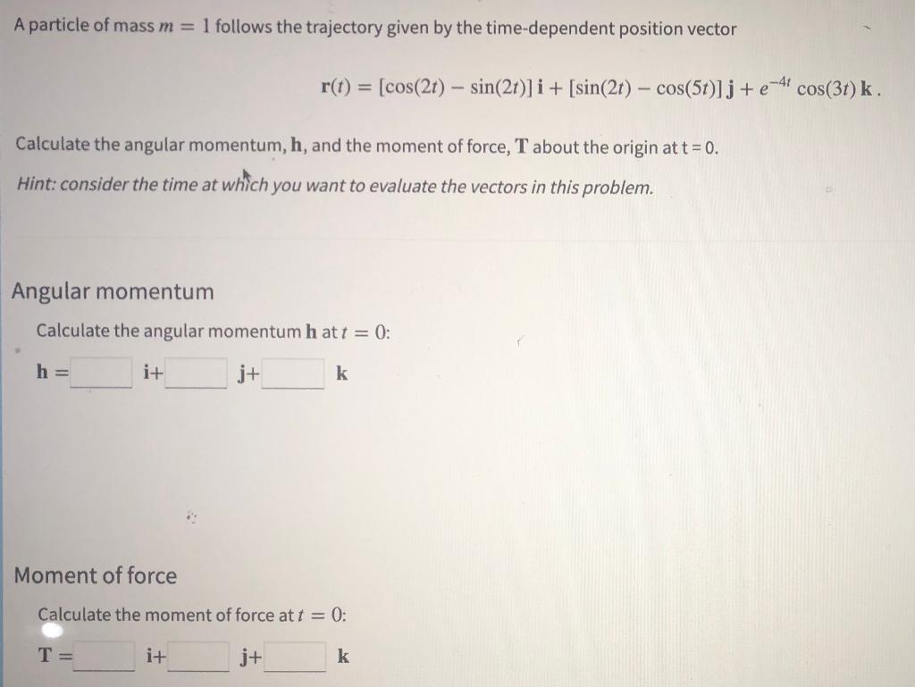 Solved A particle of mass m=1 follows the trajectory given | Chegg.com