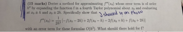 Solved (15 marks) Derive a method for approximating f"(o) | Chegg.com