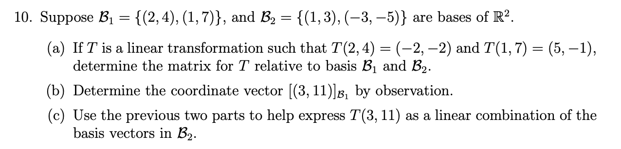 Solved 10. Suppose B1={(2,4),(1,7)}, and B2={(1,3),(−3,−5)} | Chegg.com