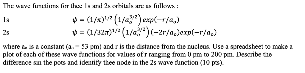 Solved The Wave Functions For Thee 1s And 2s Orbitals Are As