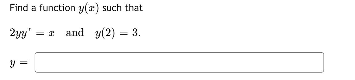 Solved Find a function y(x) such that 2yy' = X and y(2) = 3. | Chegg.com