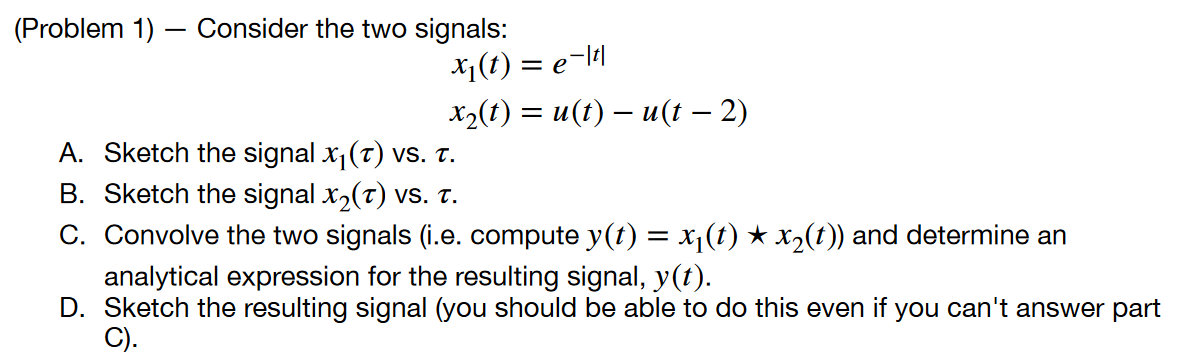 Solved (Problem 1) - Consider the two signals: x₁(t) = e−|t| | Chegg.com