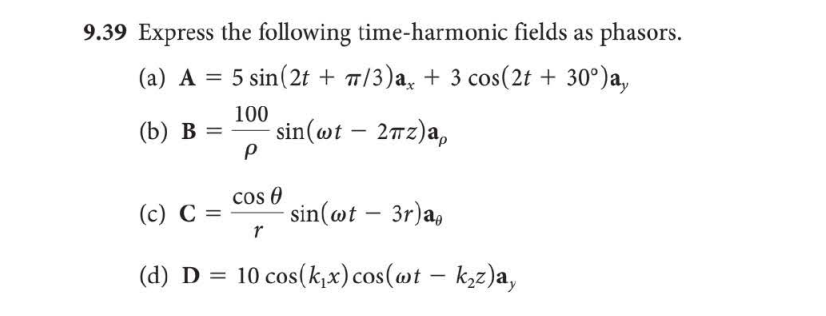 Solved .39 Express the following time-harmonic fields as | Chegg.com