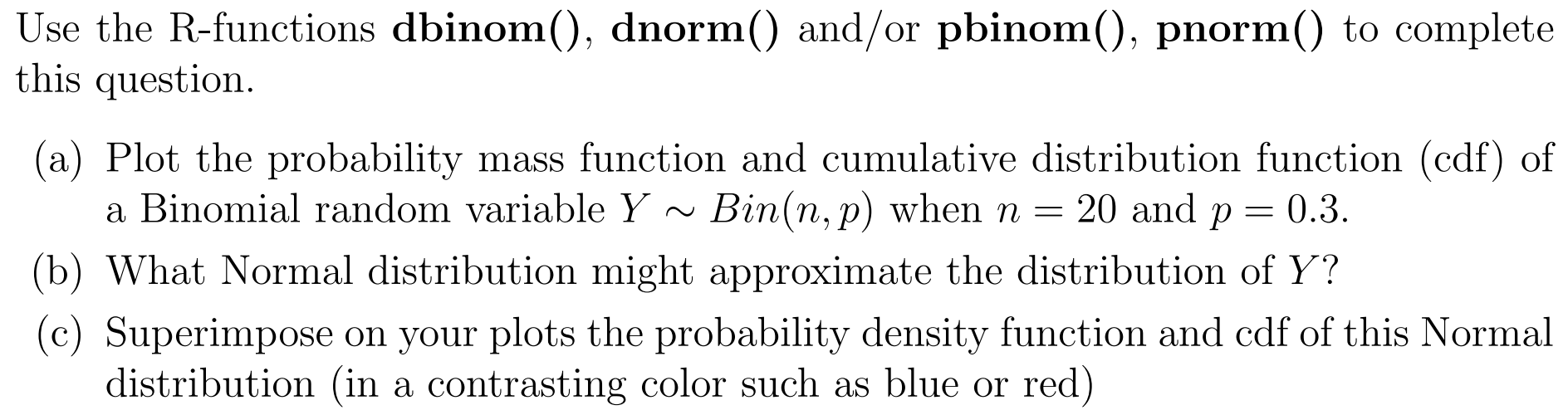 Solved Use The R Functions Dbinom Dnorm Andor 9733