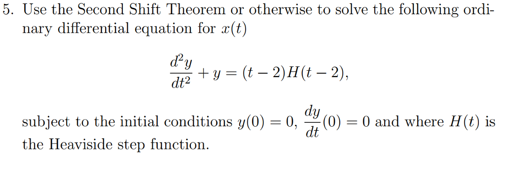 Solved 5. Use the Second Shift Theorem or otherwise to solve | Chegg.com