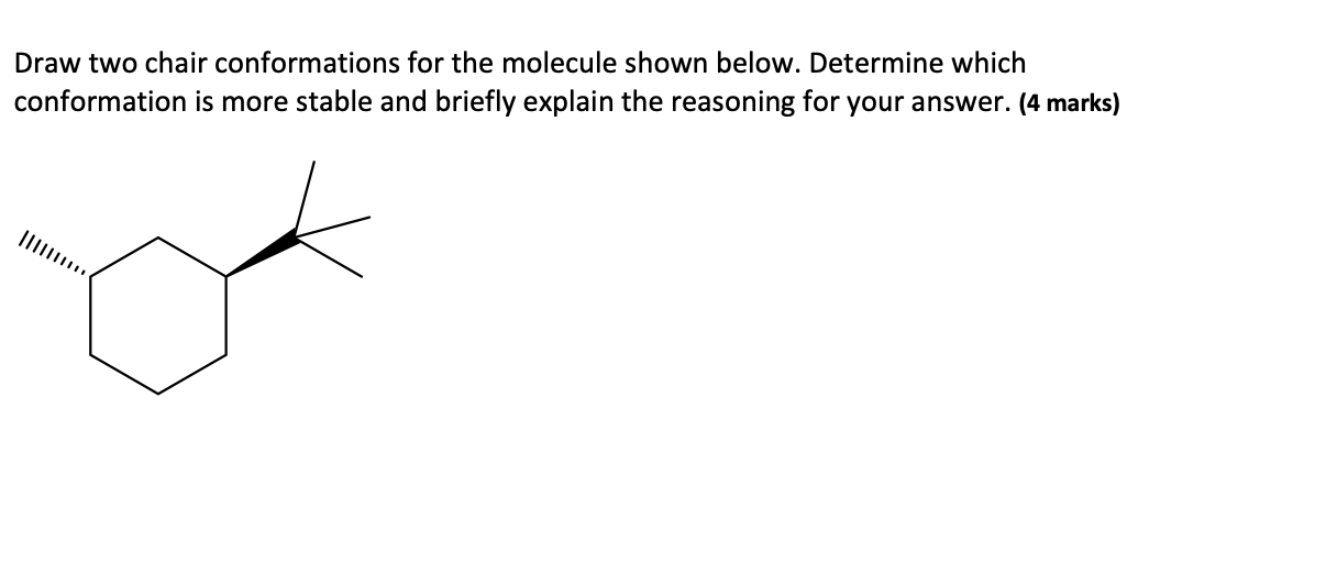 Solved Draw two chair conformations for the molecule shown | Chegg.com