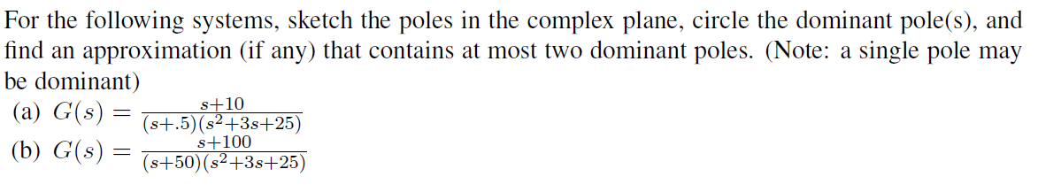 Solved For the following systems, sketch the poles in the | Chegg.com
