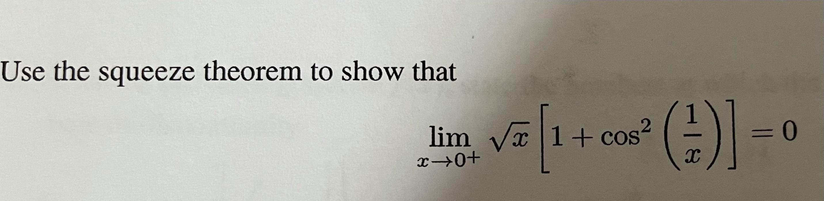 Solved Use the squeeze theorem to show that 0 lim v 1 + cos? | Chegg.com