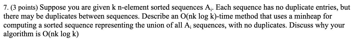 Solved 7. (3 points) Suppose you are given k n-element | Chegg.com