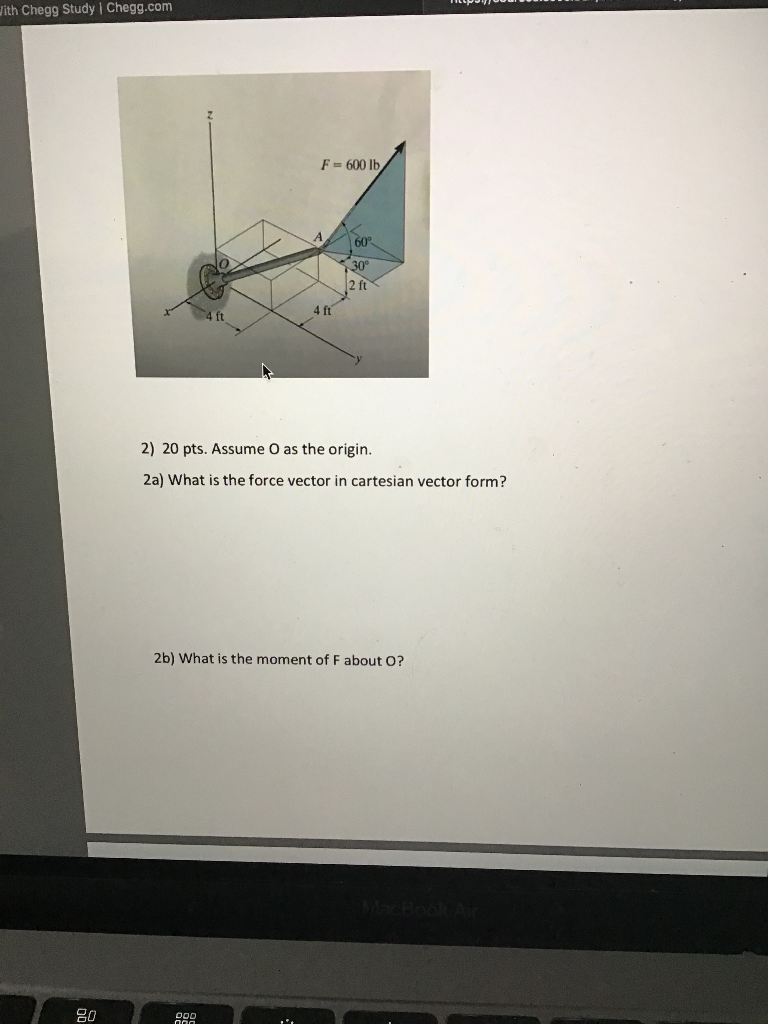 Solved Chegg Study 1 Chegg.com F = 600 lb SS 2) 20 pts. | Chegg.com