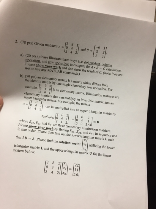 Solved 2. (70 pts) Given matrices A=10 411 and B=13 -6 1 2 | Chegg.com