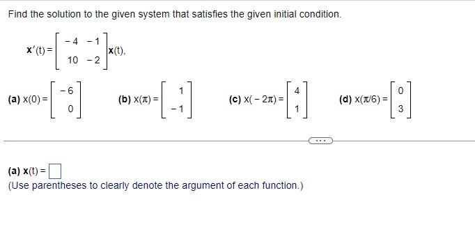 Solved Find the solution to the given system that satisfies | Chegg.com