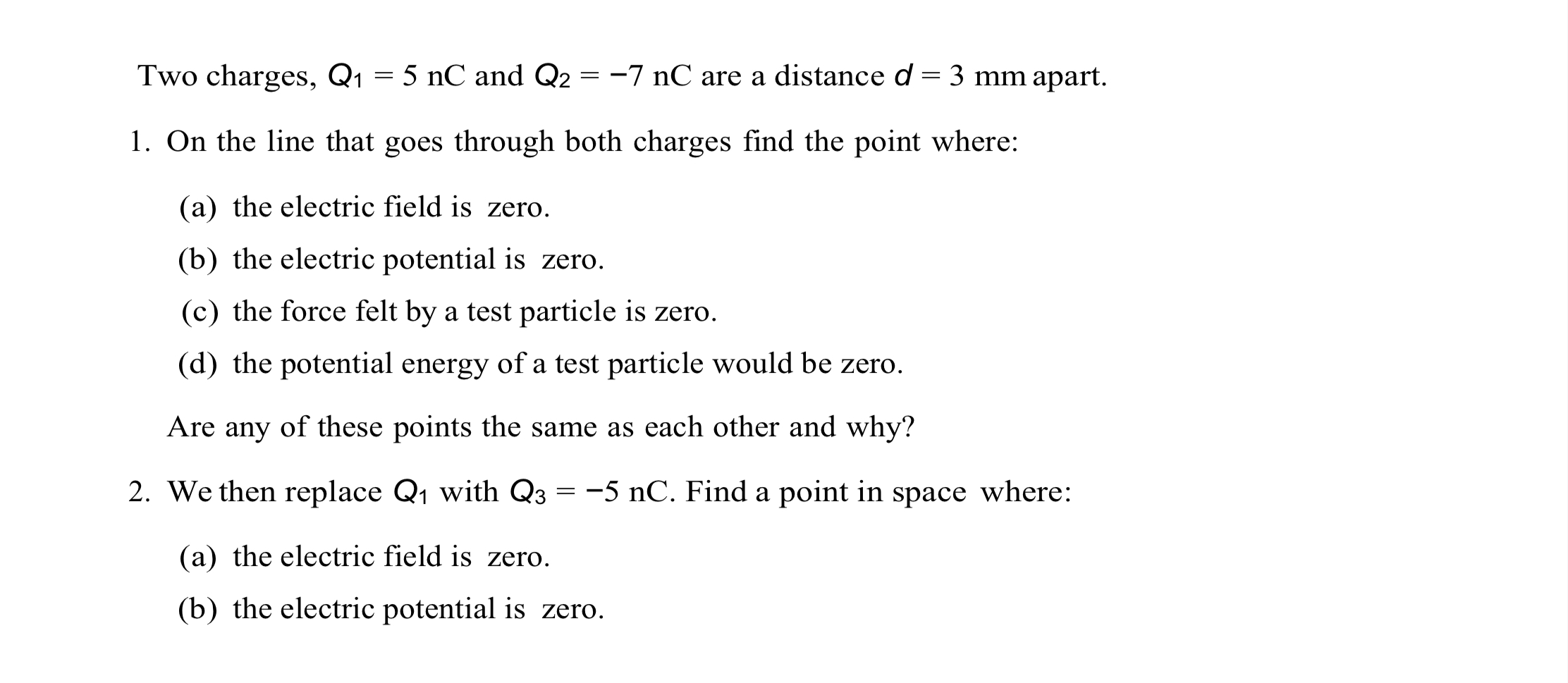 Solved Two charges, Q1 = 5 nC and Q2 = -7 nC are a distance | Chegg.com