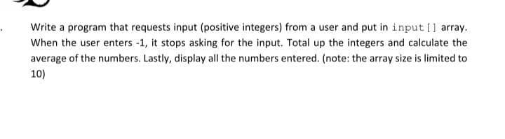 Solved Write a program that requests input (positive | Chegg.com