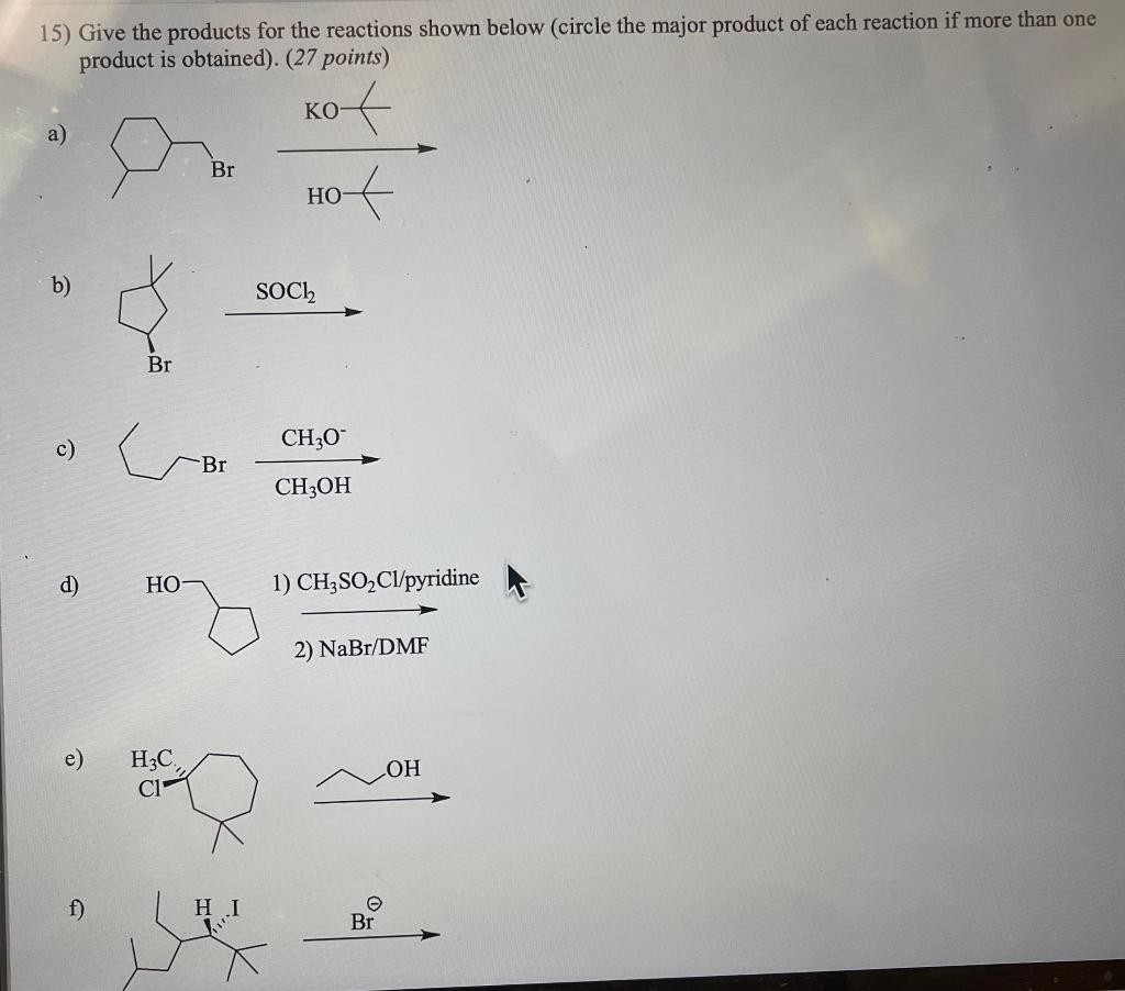 g) h)15) Give the products for the reactions shown | Chegg.com