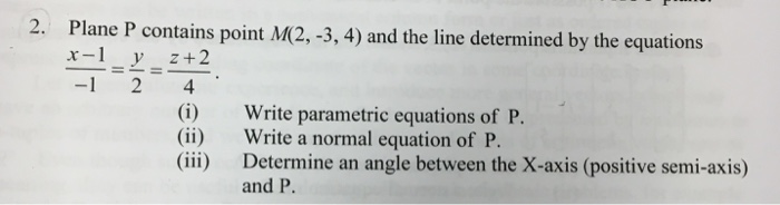 Solved Plane P contains point (2, -3, 4) and the line | Chegg.com