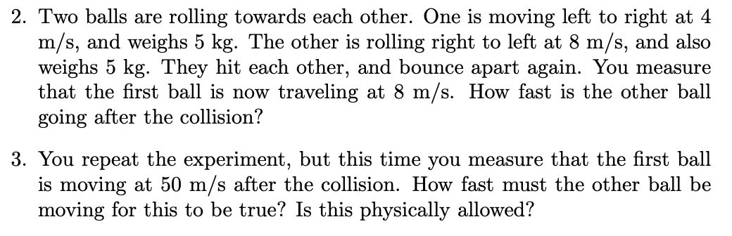Solved 2. Two balls are rolling towards each other. One is | Chegg.com