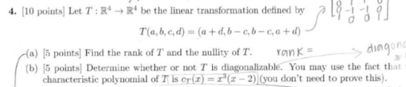 Solved 4. [10 points] Let T:R4→R4 be the linear | Chegg.com