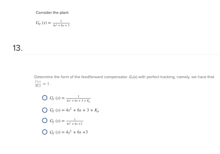 Solved Consider the plant G() = 43 +6+3 13. Determine the | Chegg.com