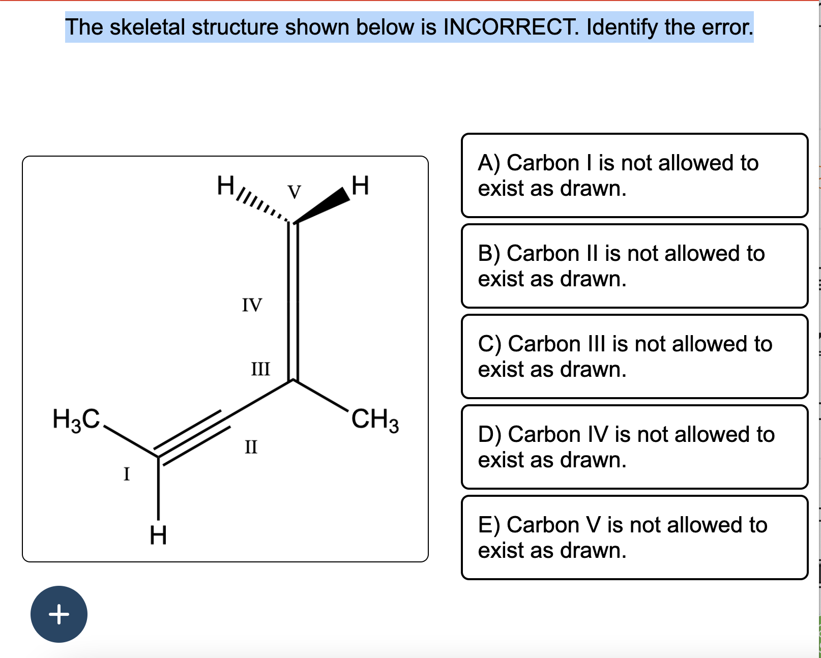 Solved The skeletal structure shown below is INCORRECT. | Chegg.com