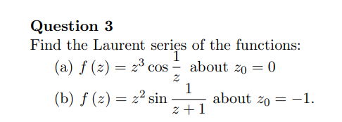 Solved Question 3Find the Laurent series of ﻿the | Chegg.com