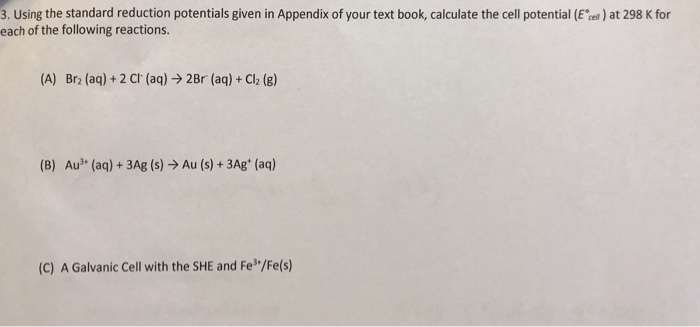 Solved Using the standard reduction potentials given in | Chegg.com