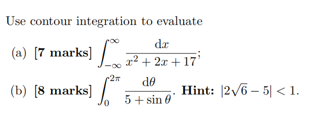 Solved Use contour integration to evaluate (a) [7 marks] dx | Chegg.com