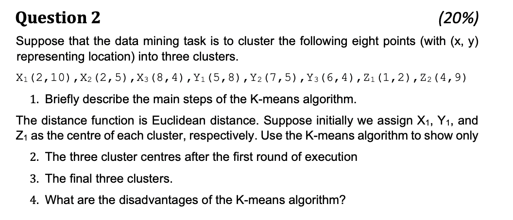 Solved Question 2 (20\%) Suppose that the data mining task | Chegg.com