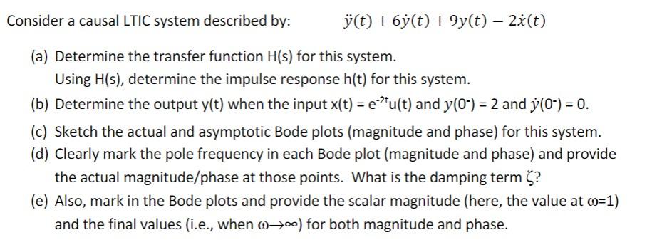 Solved Consider a causal LTIC system described by: | Chegg.com