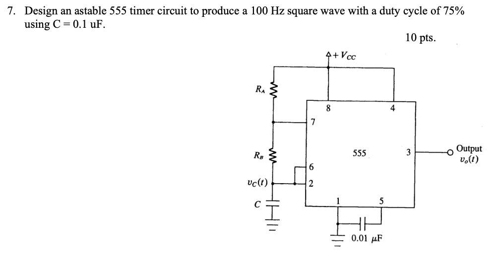 Solved 7. Design an astable 555 timer circuit to produce a | Chegg.com
