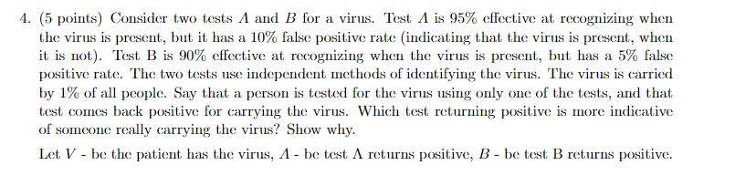 Solved 4. (5 points) Consider two tests A and B for a virus. | Chegg.com