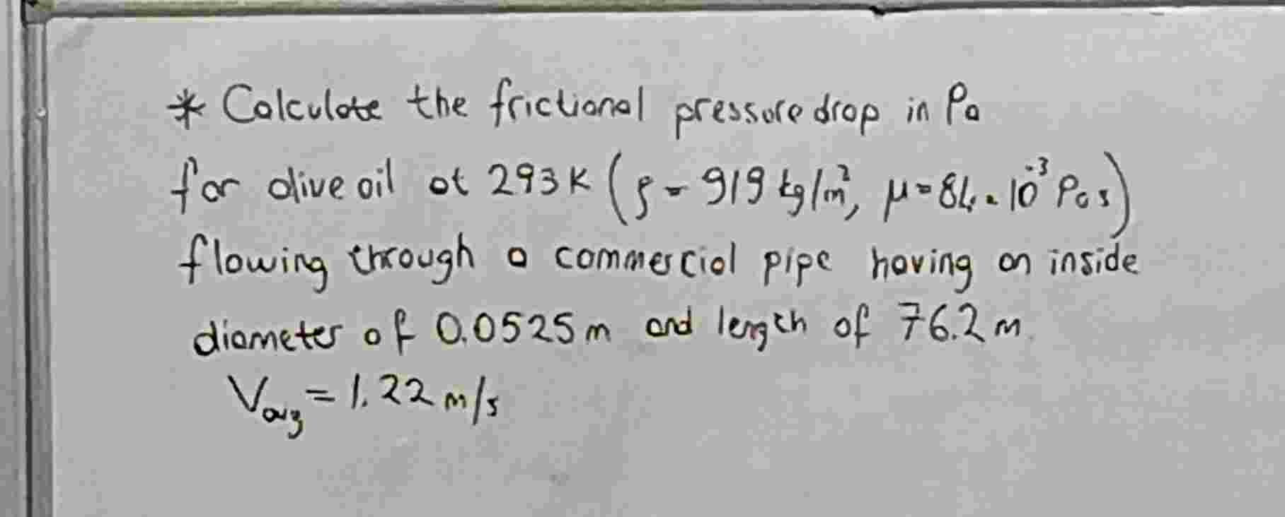 Solved Colculate the frictional pressore drop in P0 ﻿for | Chegg.com